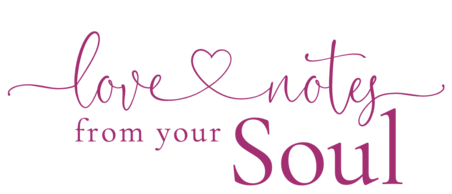 Love Notes from your Soul