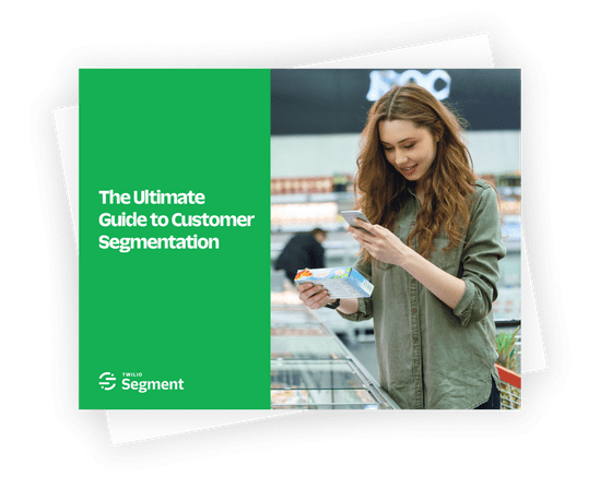 The Ultimate Guide to Customer Segmentation