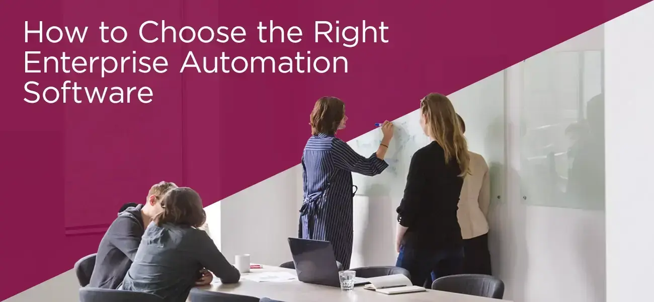 How to Choose the Right Enterprise Automation Software