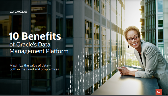 10 Benefits of Oracle’s Data Management Platform