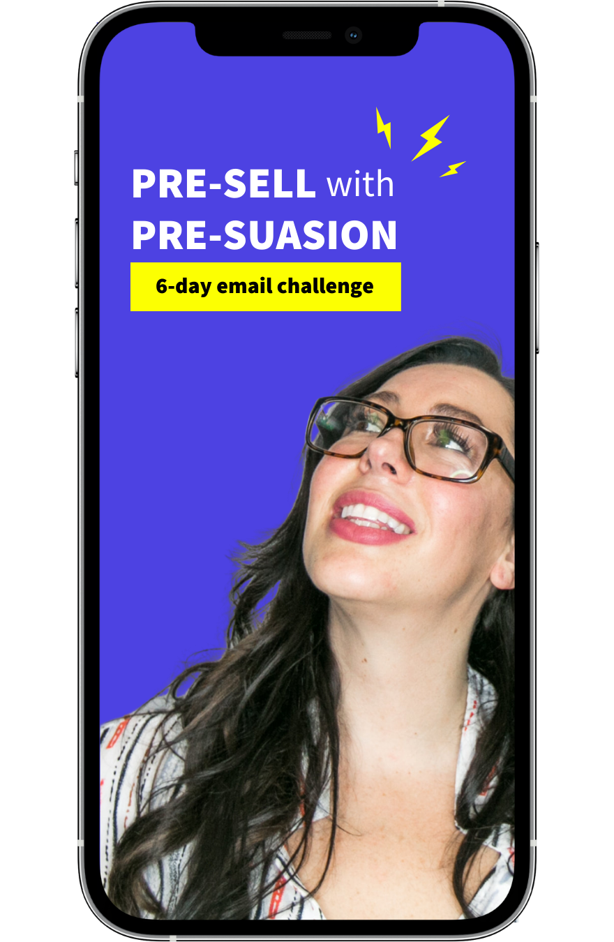 Start Pre-selling with Pre-suasion | Free 6-day Email Challenge